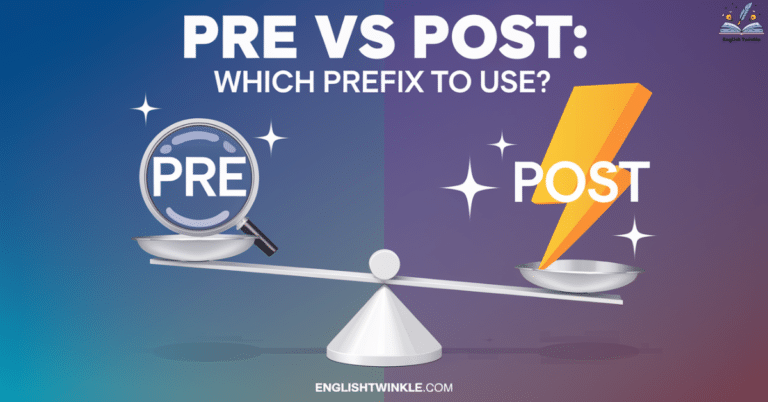 Pre vs Post: Which Prefix to Use? - Explore More-English Twinkle