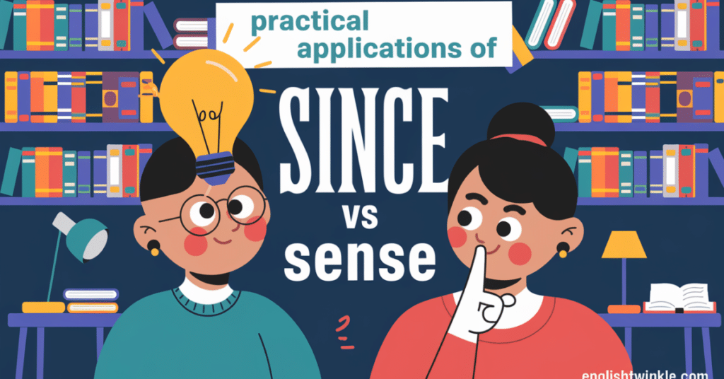 Since vs Sense: Understanding When to Use Each Word - English Twinkle