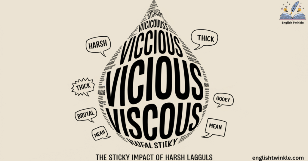 Vicious vs Viscous: Use Them Correctly in Writing - English Twinkle