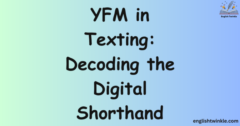 YFM in Texting: Decoding the Digital Shorthand - English Twinkle