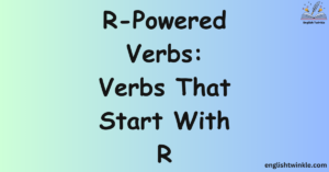 R-Powered Verbs: 120 Commonly Used Verbs That Start With R - English ...
