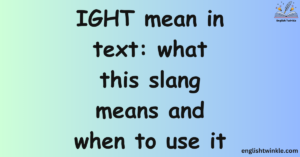 IGHT Mean in Text: What This Slang Means and When to Use It - English ...