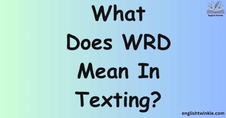 What Does WRD Mean in Texting? Decoding Digital Slang - English Twinkle