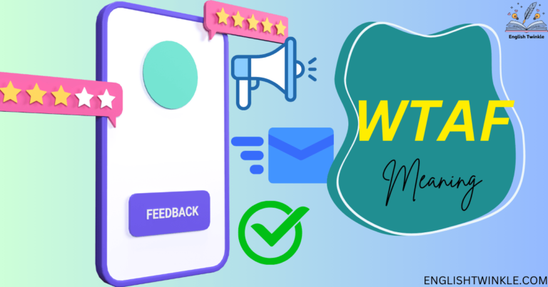 WTAF Meaning: Understanding the Popular Internet Slang - English Twinkle
