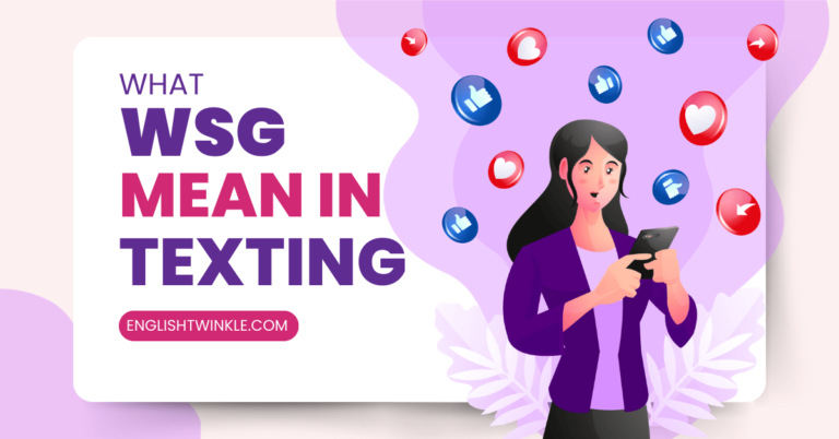 What Does WSG Mean in Texting? - English Twinkle