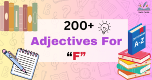 200+ Adjectives for F: Words to Describe Everything - English Twinkle