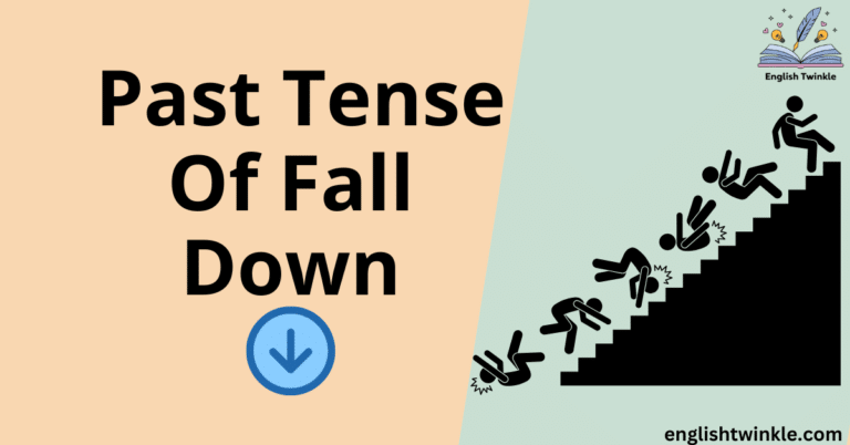 Past Tense of Fall Down? Explained with Examples - English Twinkle