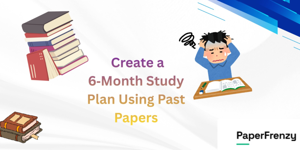 How to Create a 6‑Month Study Plan Using Past Papers - English Twinkle
